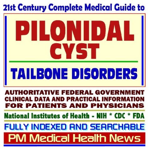 21st Century Complete Medical Guide to Pilonidal Cyst, Tailbone ...
