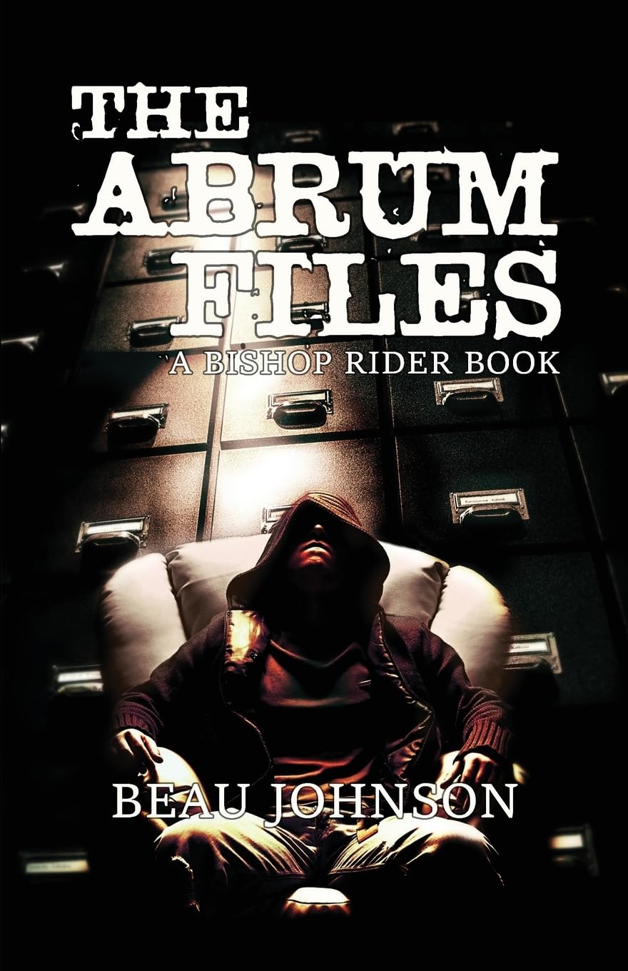 The Abrum Files: A Bishop Rider Book: Johnson, Beau: 9781643963396 ...