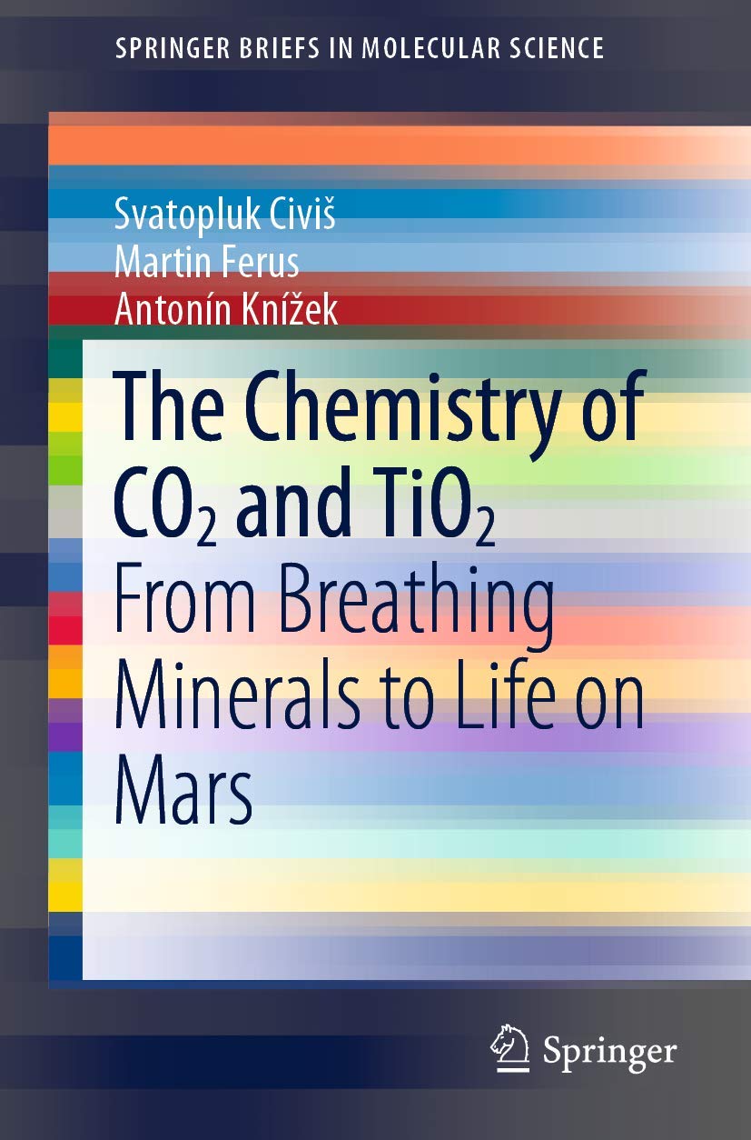 The Chemistry of CO2 and TiO2: From Breathing Minerals to Life on Mars ...