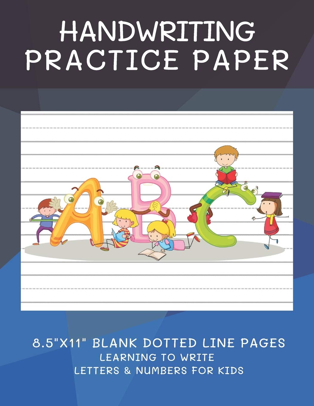 Handwriting Practice Paper: Blank Dotted Line Notebook for Kids who ...