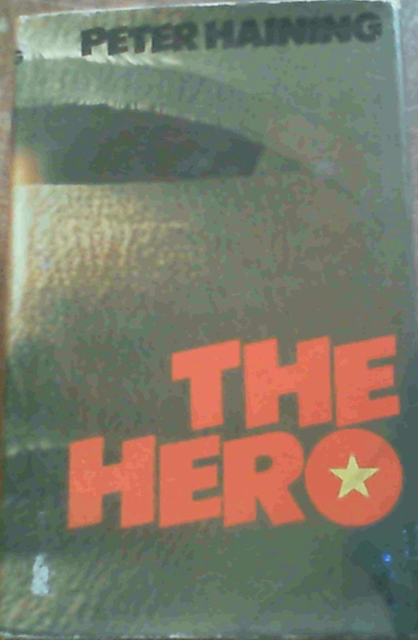 The Hero: Haining, Peter: 9780450018657: Amazon.com: Books