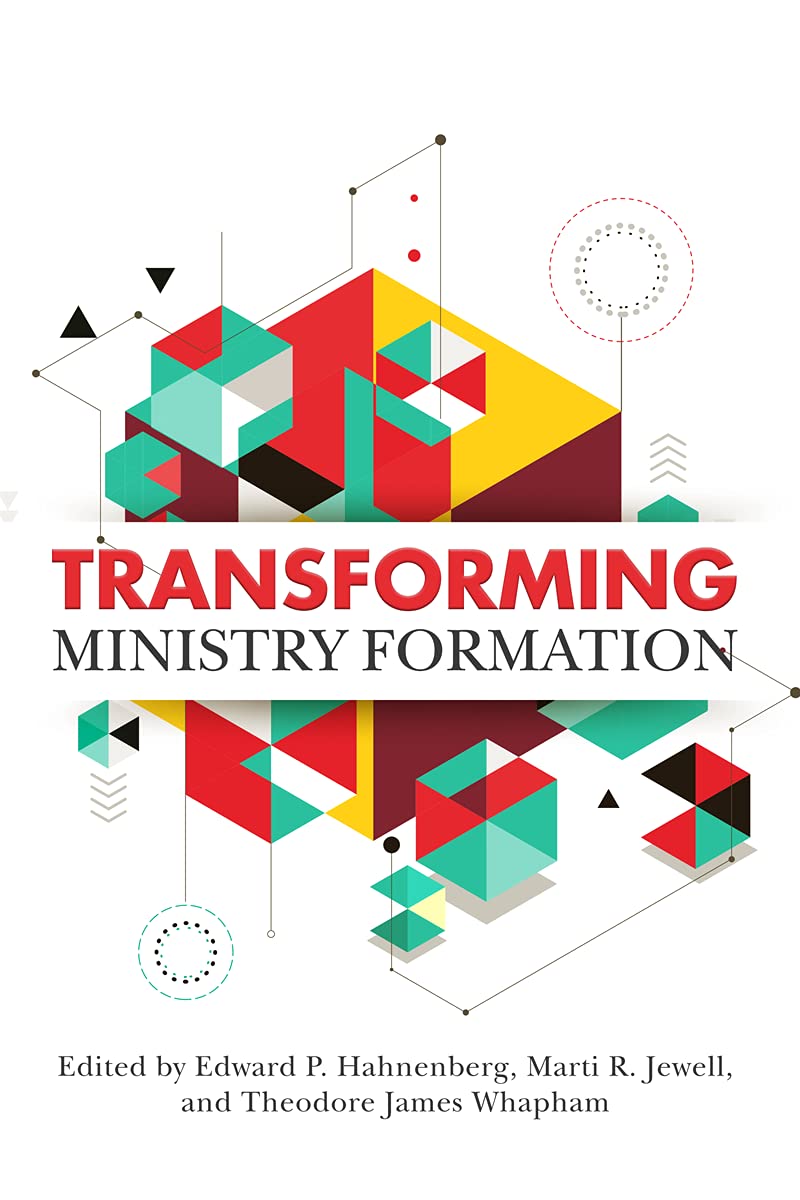 Transforming Ministry Formation: Hahnenberg, Edward P., Jewell, Marti R ...
