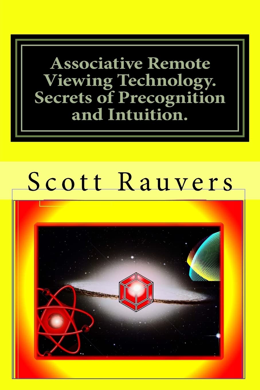 Associative Remote Viewing Technology. Secrets of Precognition and ...