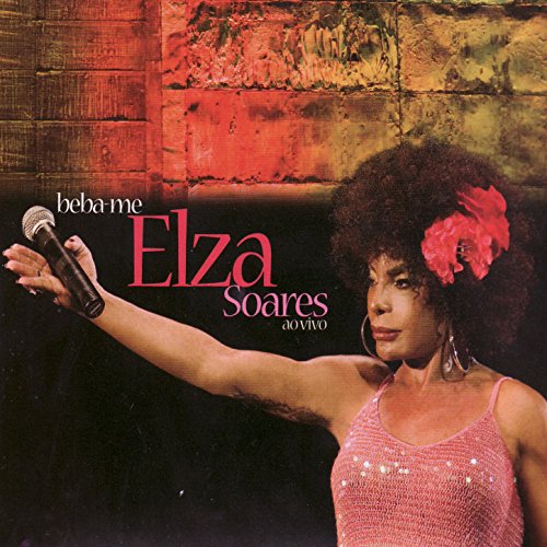 Amazon.com: Beba-Me Ao Vivo : Elza Soares: Digital Music