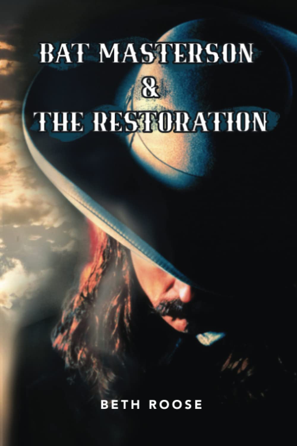 Bat Masterson & The Restoration: Roose, Beth: 9798810527275: Amazon.com ...