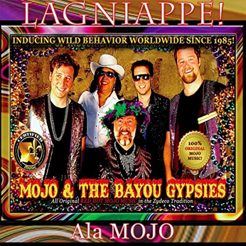 Play Lagniappe! Ala Mojo (Live) by Mojo & The Bayou Gypsies on Amazon Music