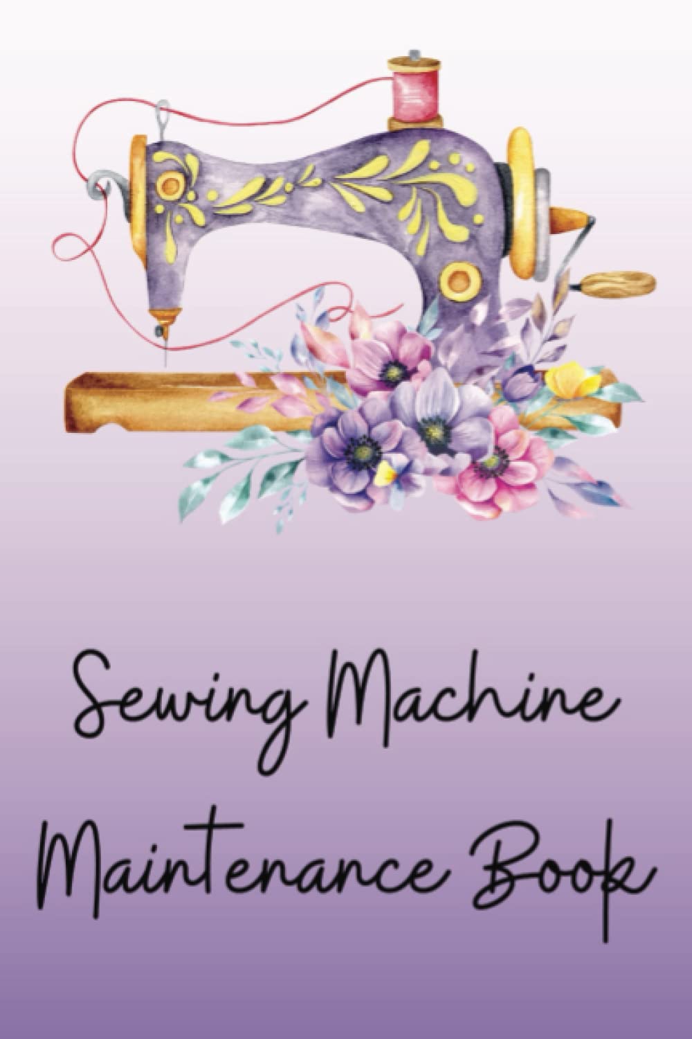 Sewing Machine Maintenance Tracking Book: Wilkie, Adrienne: Amazon.com ...