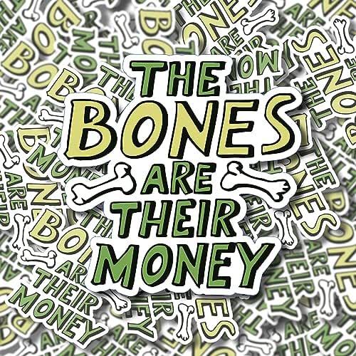 Amazon.com: ITYSL The Bones are Their Money Vinyl Sticker, Waterproof ...