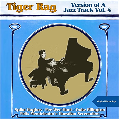 Amazon.com: Tiger Rag (Version of a Jazz Track Vol. 4) : VARIOUS ...