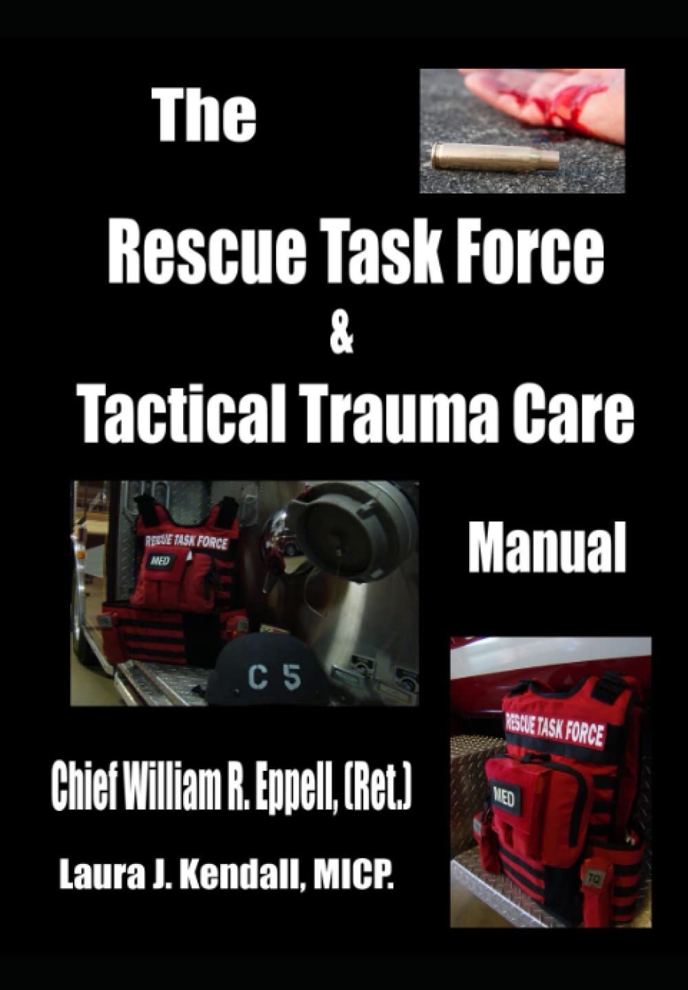 The Rescue Task Force Concept & Tactical Trauma Care Manual: For First ...