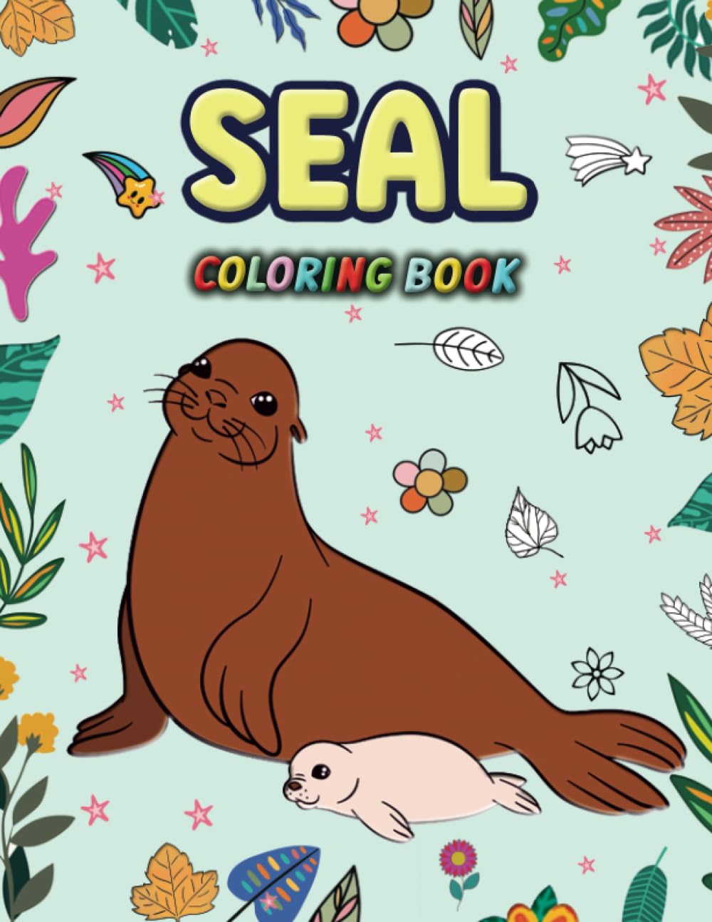 Seal Coloring Book: Super Cute and Adorable Seal Coloring Page for Boys ...