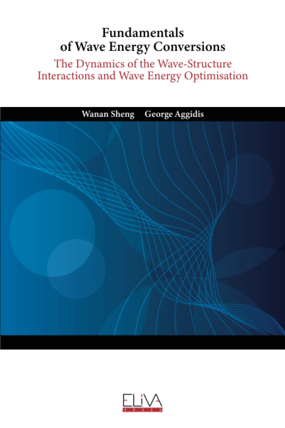Fundamentals of Wave Energy Conversions: The Dynamics of the Wave ...