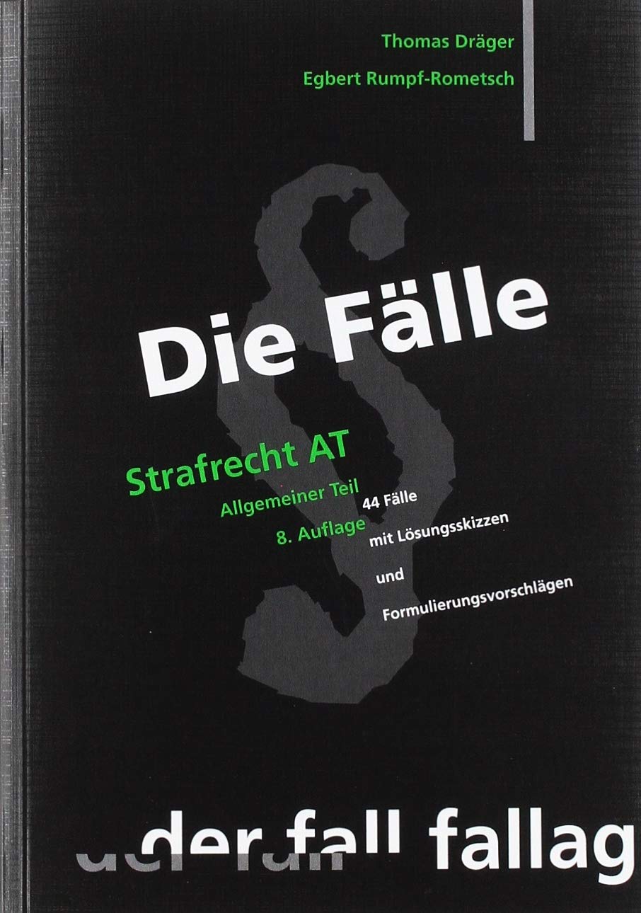 Die Fälle. Strafrecht AT: 44 Fälle mit Lösungsskizzen und ...