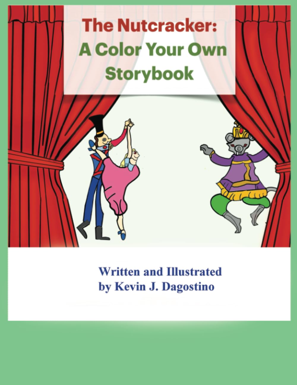 The Nutcracker: A Color Your Own Storybook: Dagostino, Kevin J ...