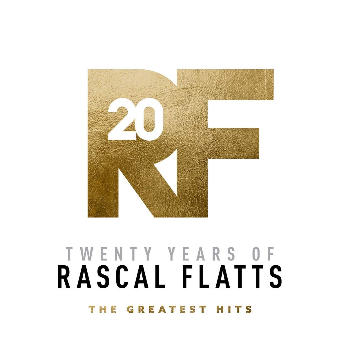 Rascal Flatts - Twenty Years Of Rascal Flatts - The Greatest Hits ...