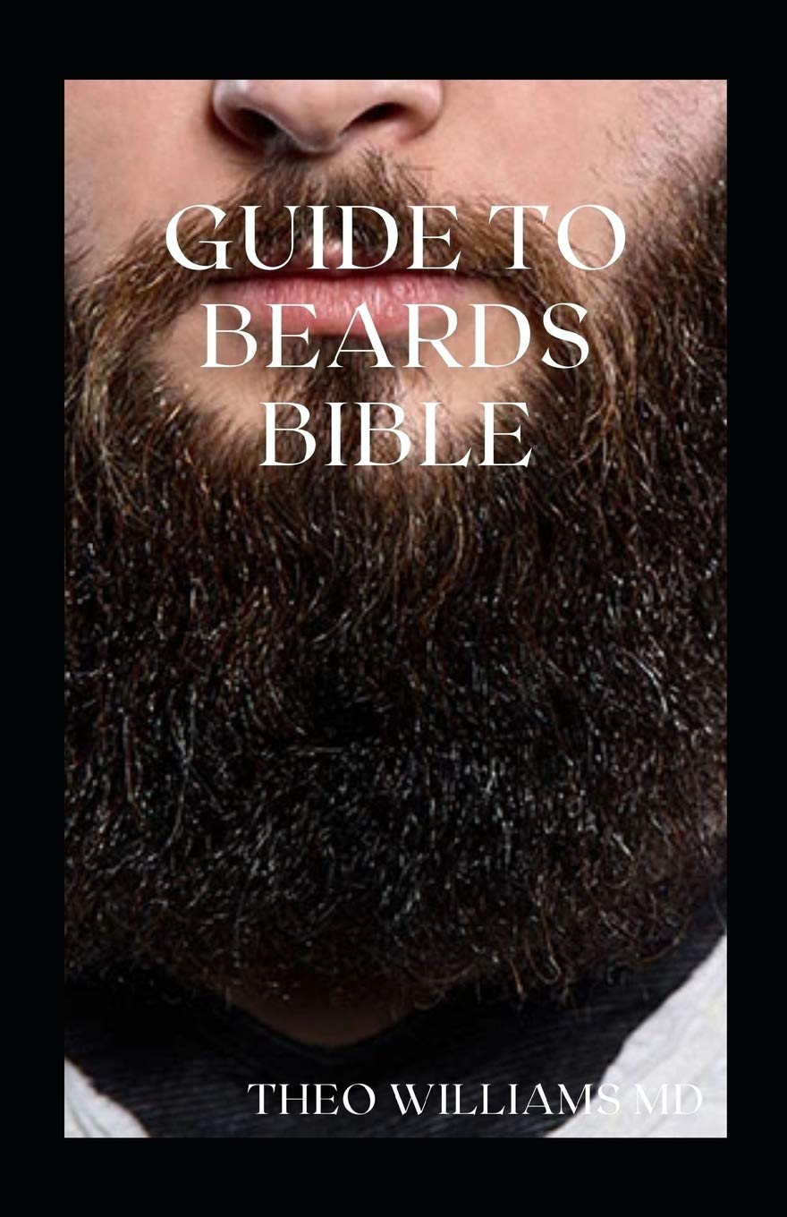 Buy GUIDE TO BEARDS BIBLE: All You Need To Know About Beards Growth ...