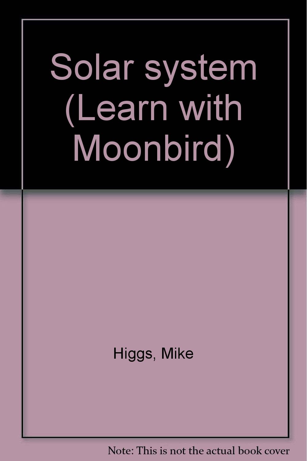 Solar system (Learn with Moonbird): Higgs, Mike: 9780865927285: Amazon ...