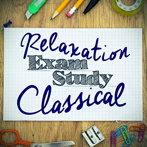 Play Relaxation Exam Study Classical by Exam Study Classical Music ...