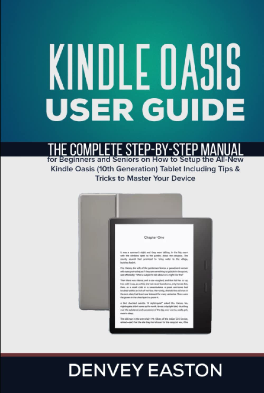 Kindle Oasis User Guide: The Complete Step-by-Step Manual for Beginners ...