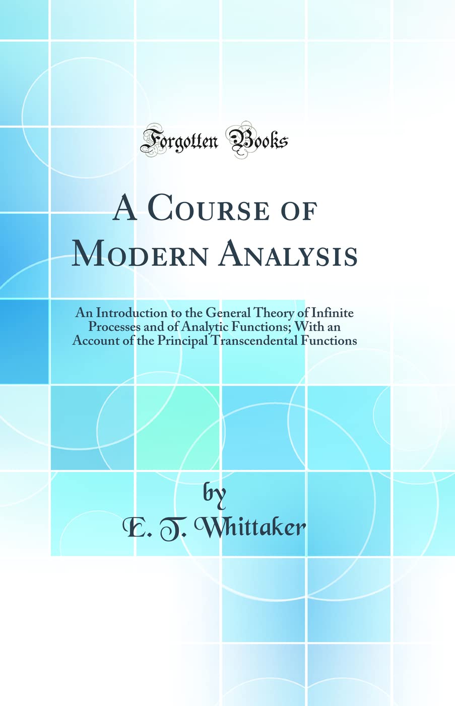 Buy A Course of Modern Analysis: An Introduction to the General Theory ...