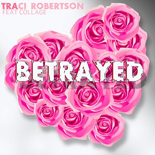 Amazon.com: Betrayed (Valentine's Day Edition) : Traci Robertson ...