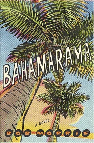 Bahamarama: Morris, Bob: Amazon.com: Books
