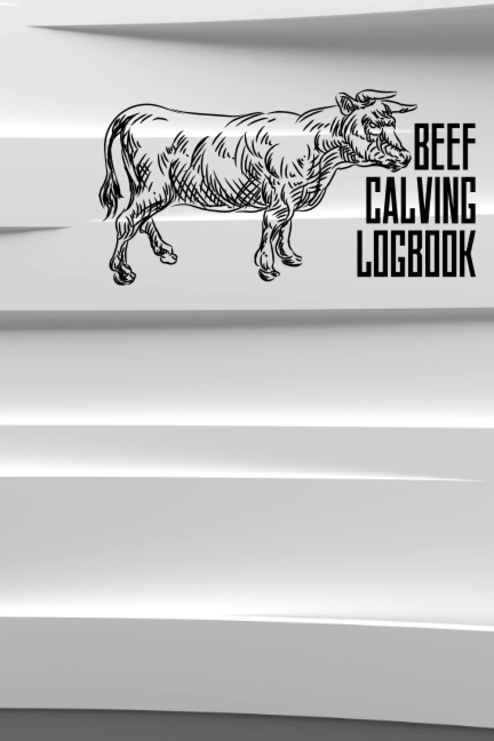 Beef Calving Logbook: Cattle production and farm maintenance log book ...