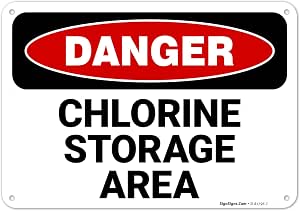 Sigo Signs, Danger Chlorine Storage Area OSHA Sign, 10x7 Inches, Rust ...
