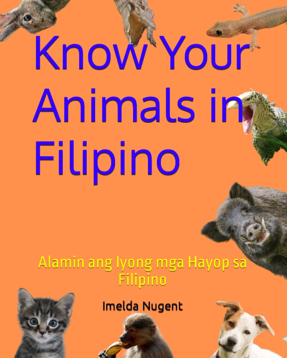Know Your Animals in Filipino: Alamin ang Iyong mga Hayop sa Filipino ...