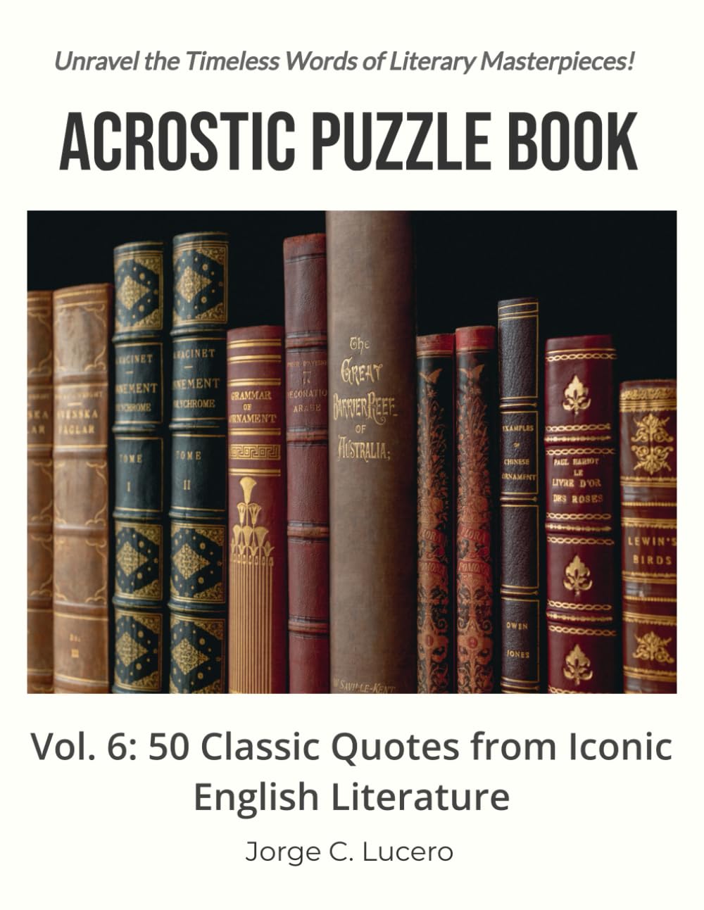 Acrostic Puzzle Book: Vol. 6: 50 Classic Quotes from Iconic English ...