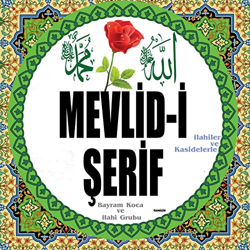 Play Mevlid-i Şerif (İlahi ve Kasidelerle - Bayram Koca ve İlahi Grubu ...