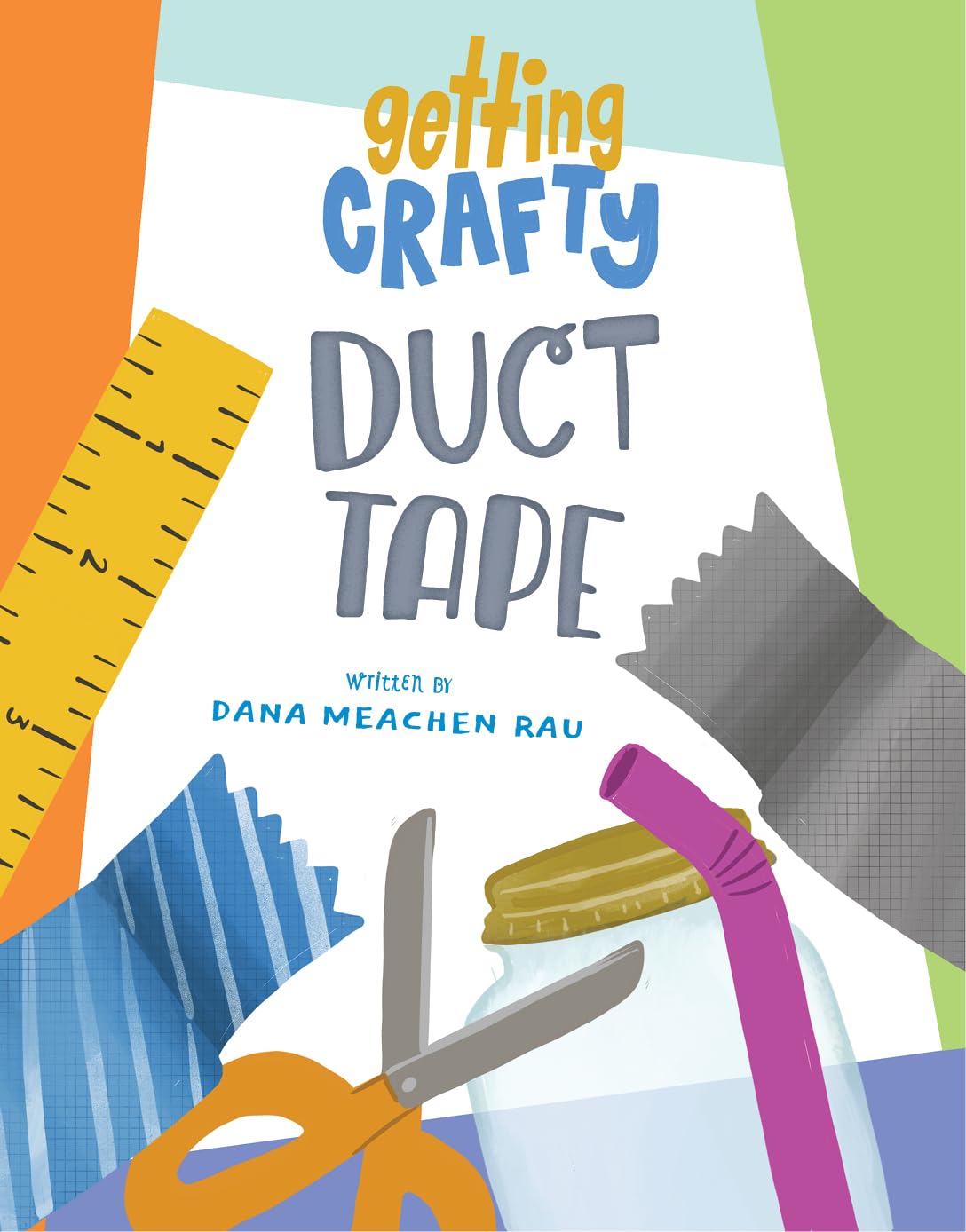 Duct Tape (Getting Crafty): Rau, Dana Meachen, Dugan, Ashley ...