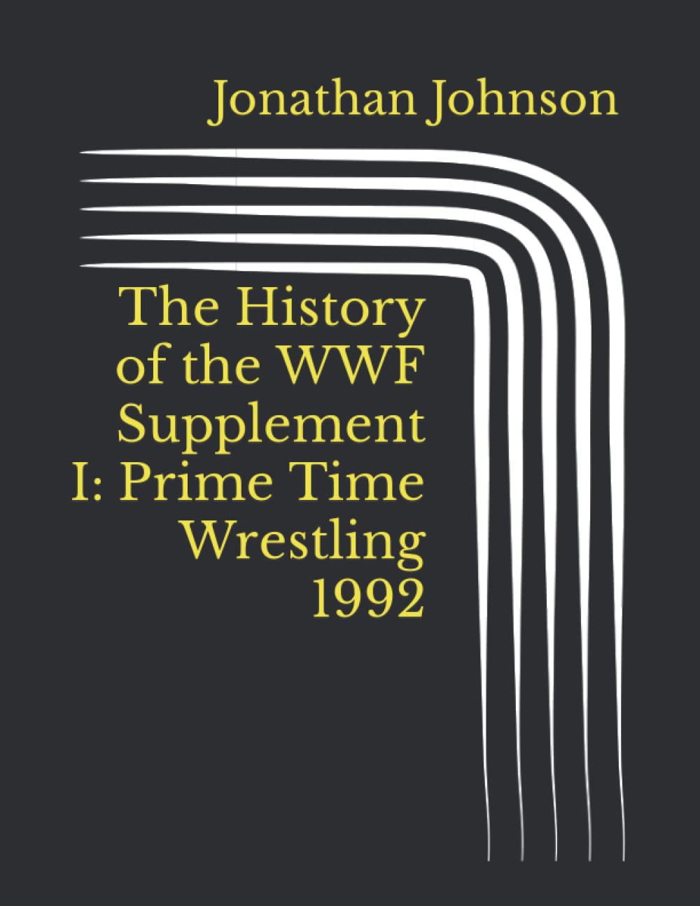 The History of the WWF Supplement I: Prime Time Wrestling 1992: Johnson ...