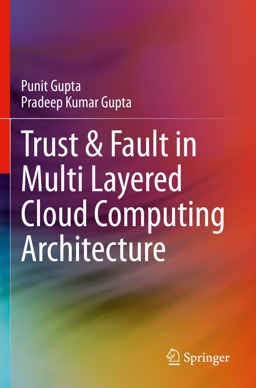 Trust And Fault In Multi Layered Cloud Computing Architecture Gupta