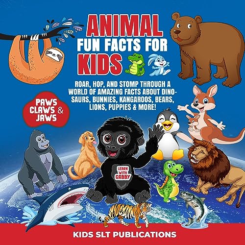 Animal Fun Facts for Kids: Paws, Claws & Jaws: Roar, Hop, and Stomp ...