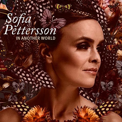 Écouter In Another World par Sofia Pettersson sur Amazon Music Unlimited