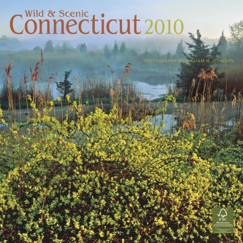 Wild & Scenic Connecticut 2010 Calendar: Johnson, William H ...