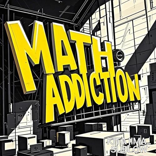 Amazon.co.jp: MATH ADDICTION : KITAJIMA_SUBLOW: デジタルミュージック