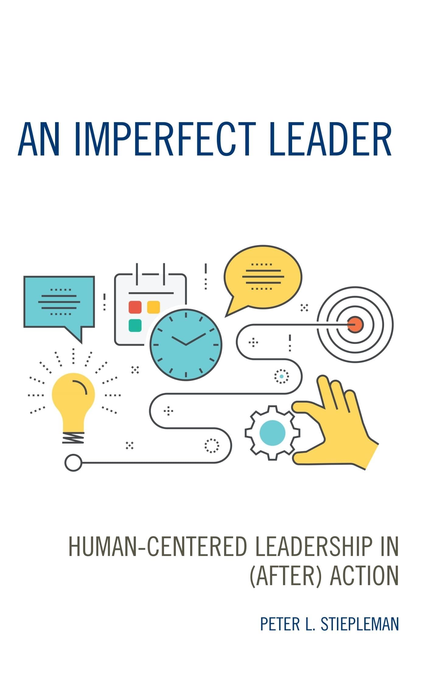 An Imperfect Leader: Human-Centered Leadership in (After) Action ...
