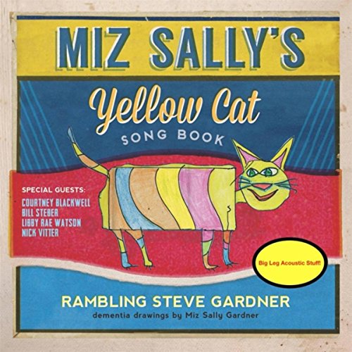 Amazon.com: Miz Sally's Yellow Cat Song Book : Rambling Steve Gardner ...