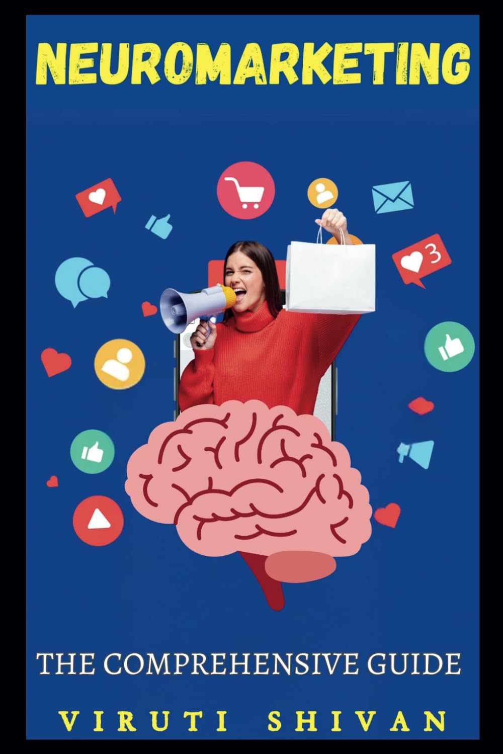 Buy Neuromarketing - The Comprehensive Guide: Unlocking the Brain's ...