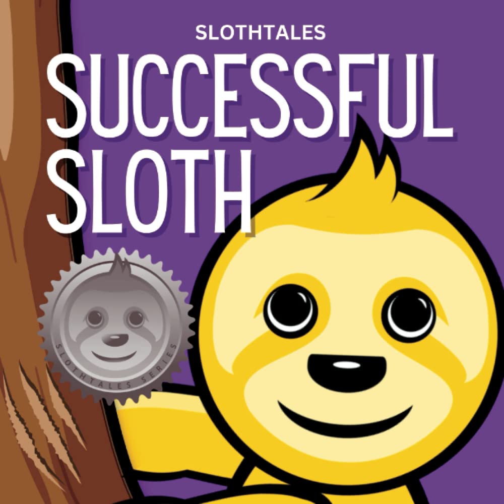 Amazon.com: Successful Sloth: A Tale of Perseverance, Self-Esteem and Self-Improvement: Ages 3-5 ...