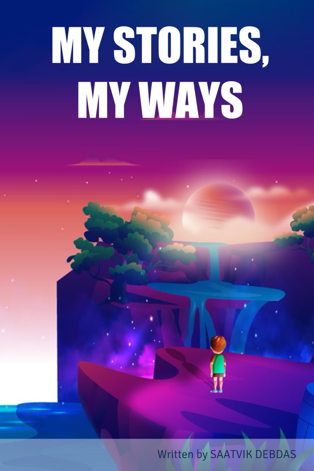 MY STORIES, MY WAYS: DEBDAS, SAATVIK: 9789357656245: Amazon.com: Books