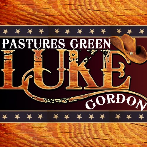 Amazon MusicでLuke GordonのPastures Greenを再生する