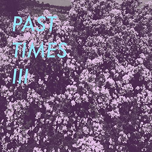 Amazon MusicでPast TimesのPast Times IIIを再生する