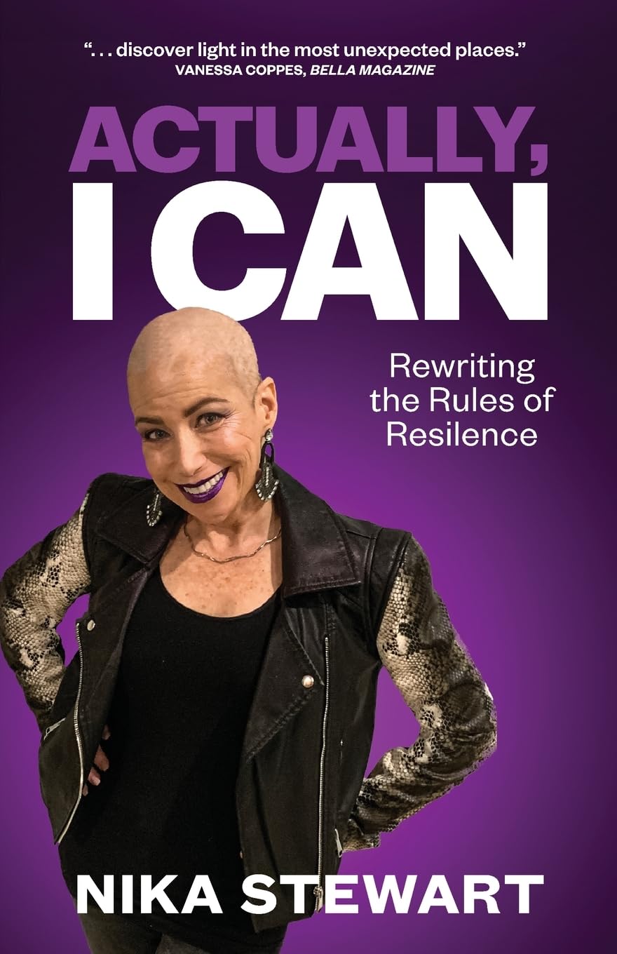 Actually, I Can: Rewriting the Rules of Resilience: Stewart, Nika: 9781955018463: Amazon.com: Books