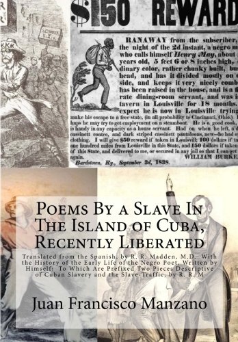 Poems By a Slave In The Island of Cuba, Recently Liberated: Translated ...