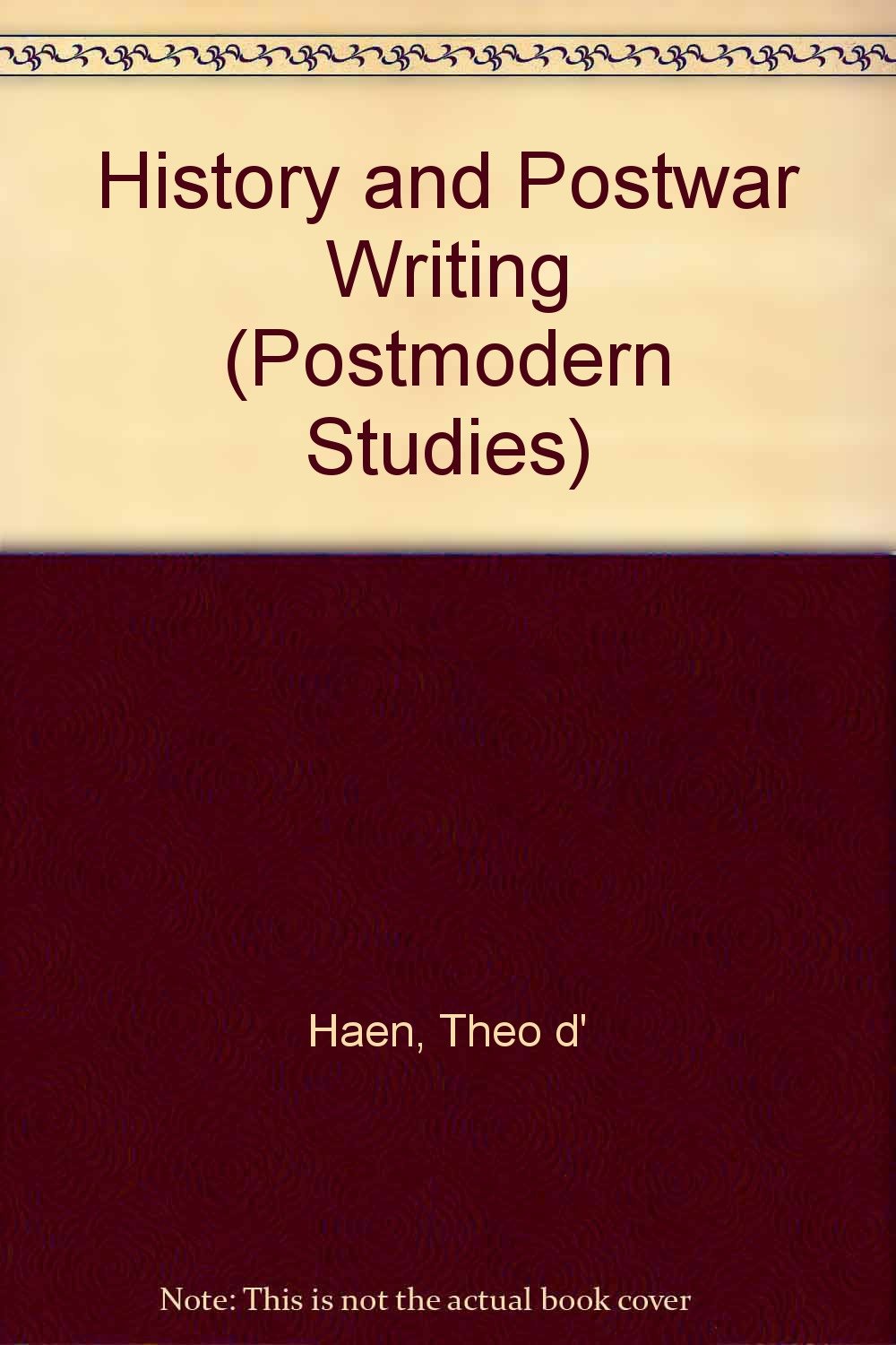 History And Post-war Writing.(Postmodern Studies 3): Haen, Theo d ...