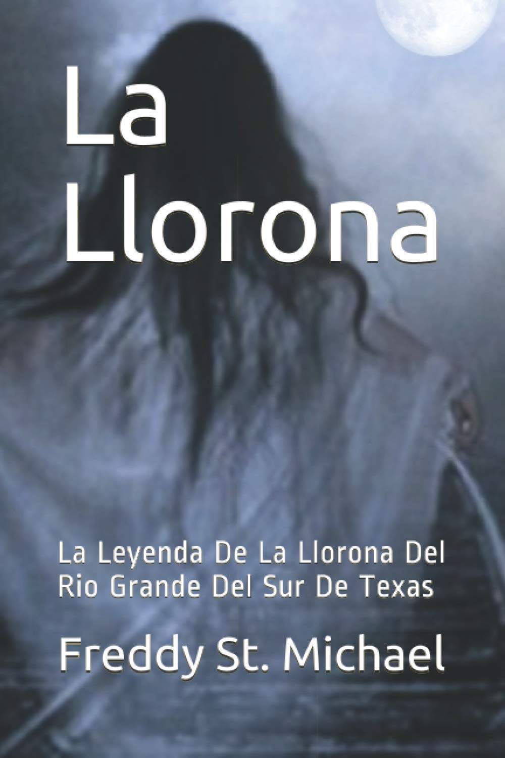 La Llorona Leyenda Original Obra De La Llorona