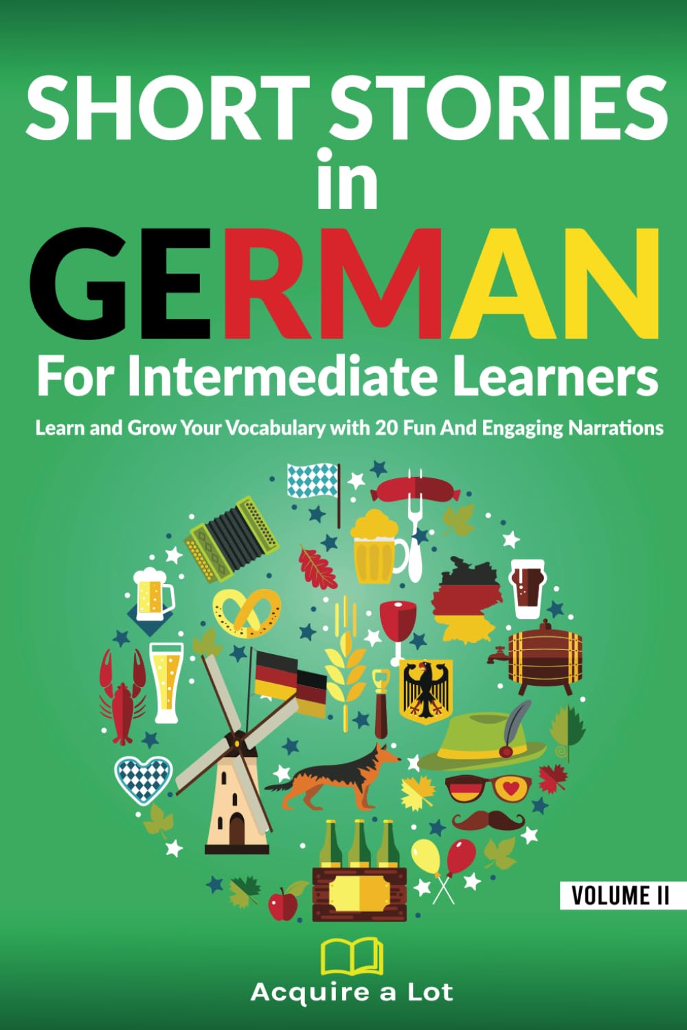 Short Stories in German For Intermediate Learners: Learn and Grow Your ...
